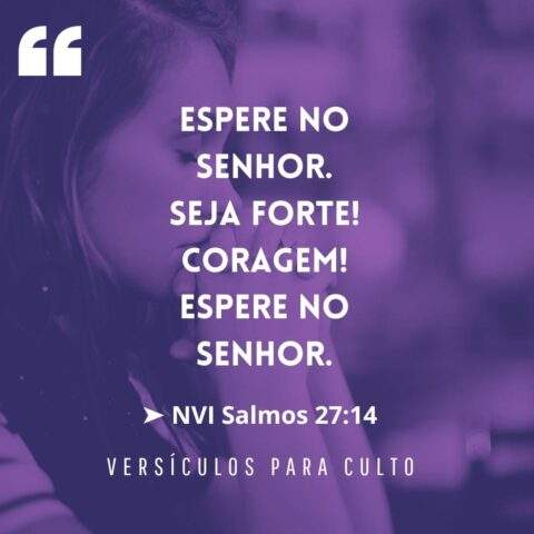 TOP 10 versículos de espera para esperar com paciência no SENHOR ...