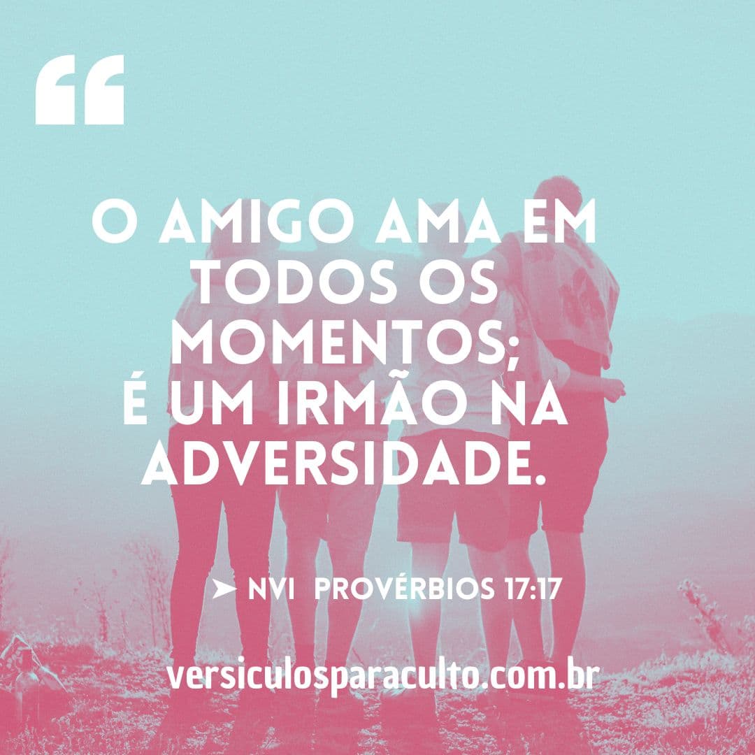 15 versículos que celebram a amizade que mostram a importância dos ...