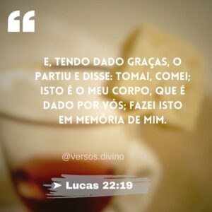 “Fazei isto em memória de mim”: 20 versículos para compreender a ...